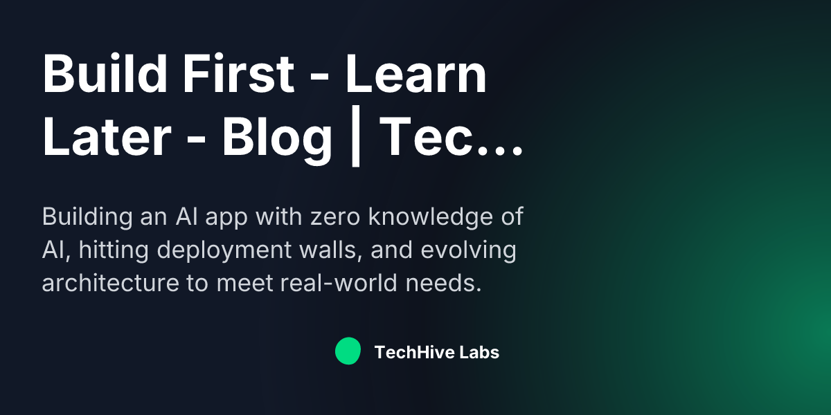 Build First - Learn Later - Blog | TechHive Labs | TechHive Labs
